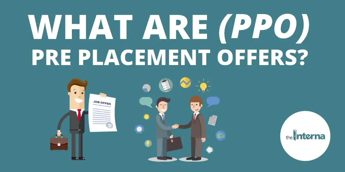 Pre Placement Offer (PPO): What It Is and How to Secure One